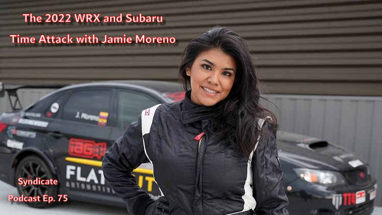 The 2022 WRX, Racing Subaru's, and Time Attack with Jamie Moreno The ...